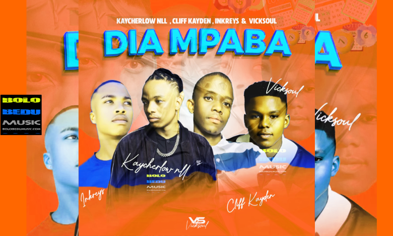 Dia Mpaba"Kaycherlow NLL & Vicksoul Ft Cliff Kayden & Inkrey